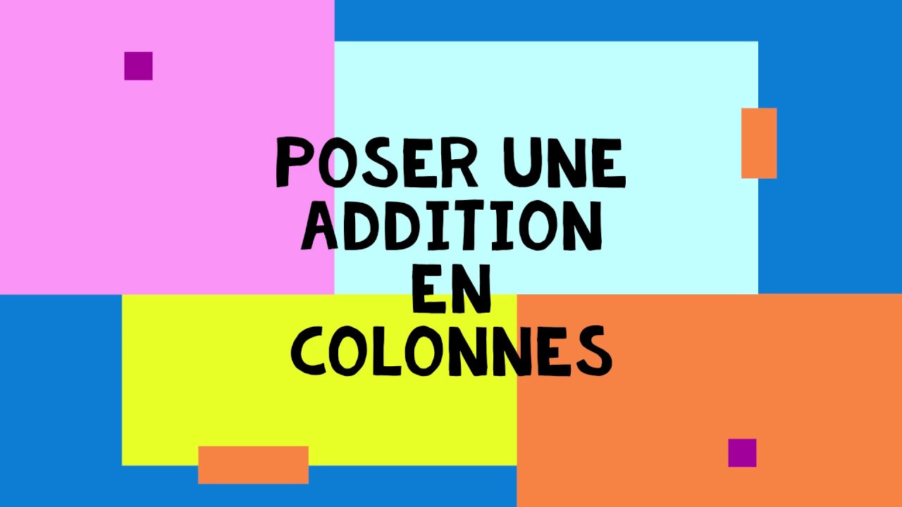 POSER UNE ADDITION EN COLONNES (tutoriel) - YouTube