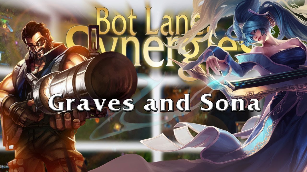 Graves and Sona Bot Lane Synergy | League of Legends - YouTube