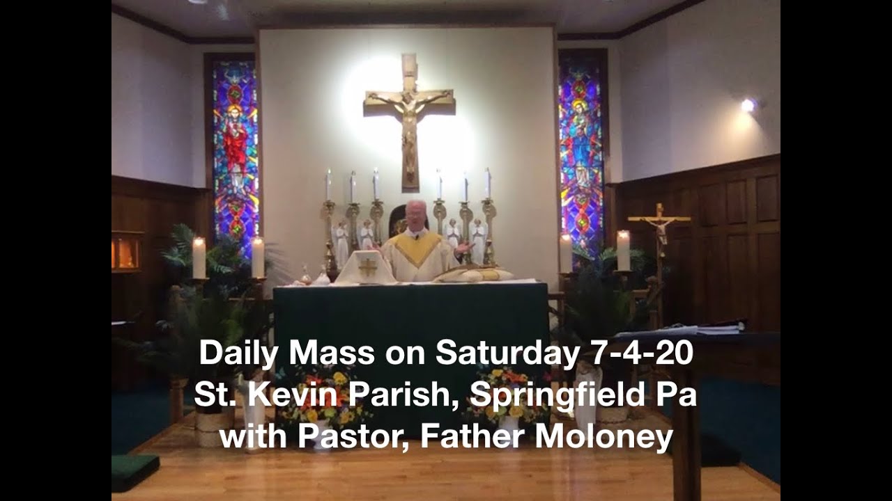 7-4-20 Father Moloney, Pastor of St. Kevin Parish in Springfield PA ...