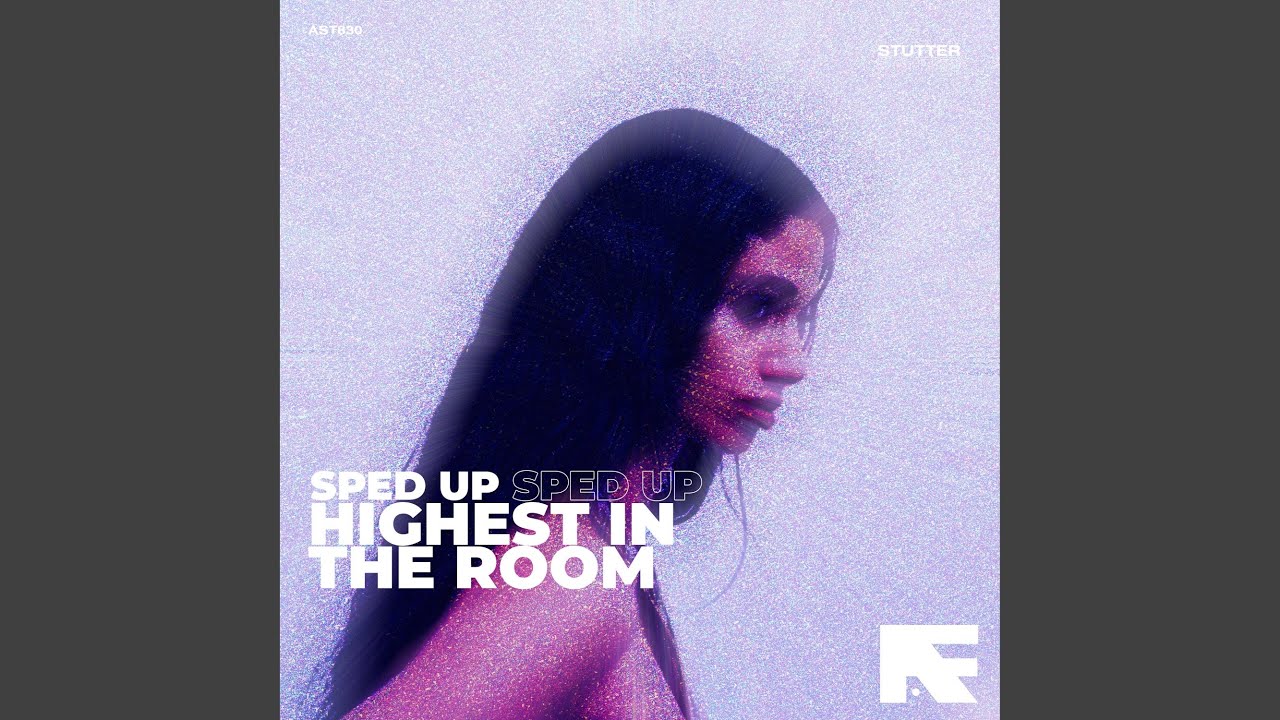 Highest In The Room (Stutter Techno Sped Up) - YouTube