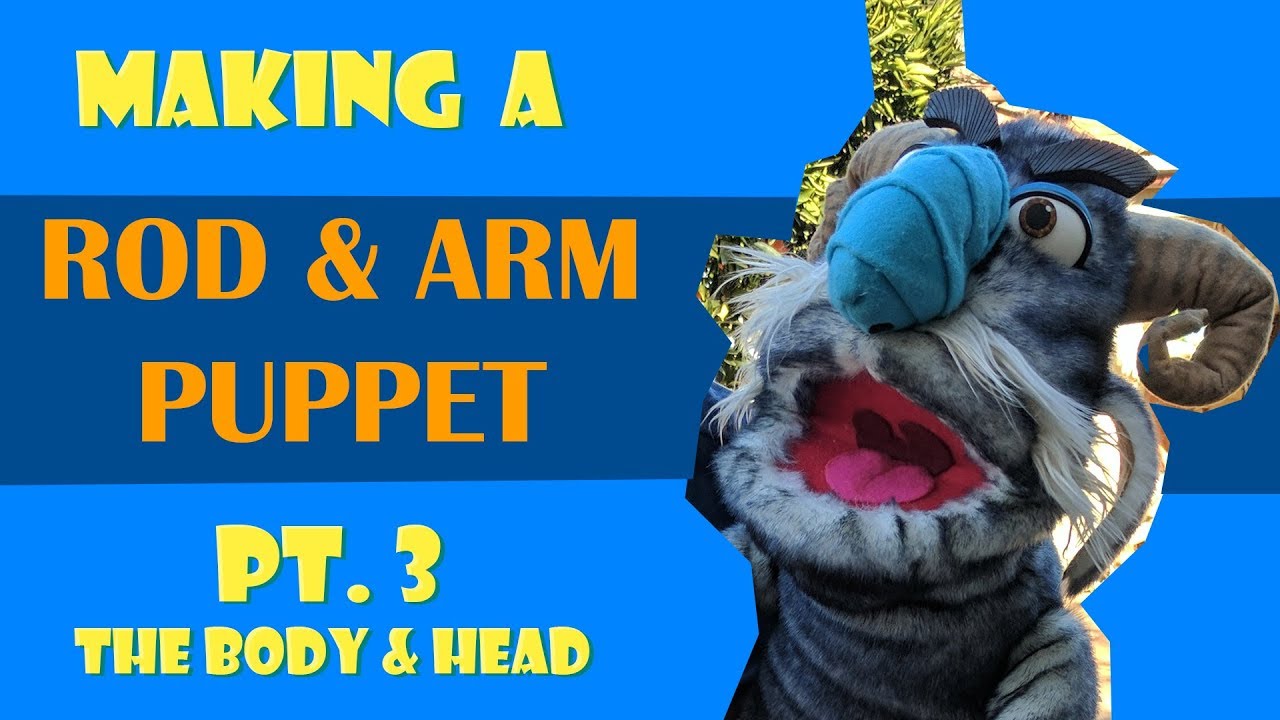 Rod & Arm Puppet Build Pt. 3 - Body& Head - YouTube
