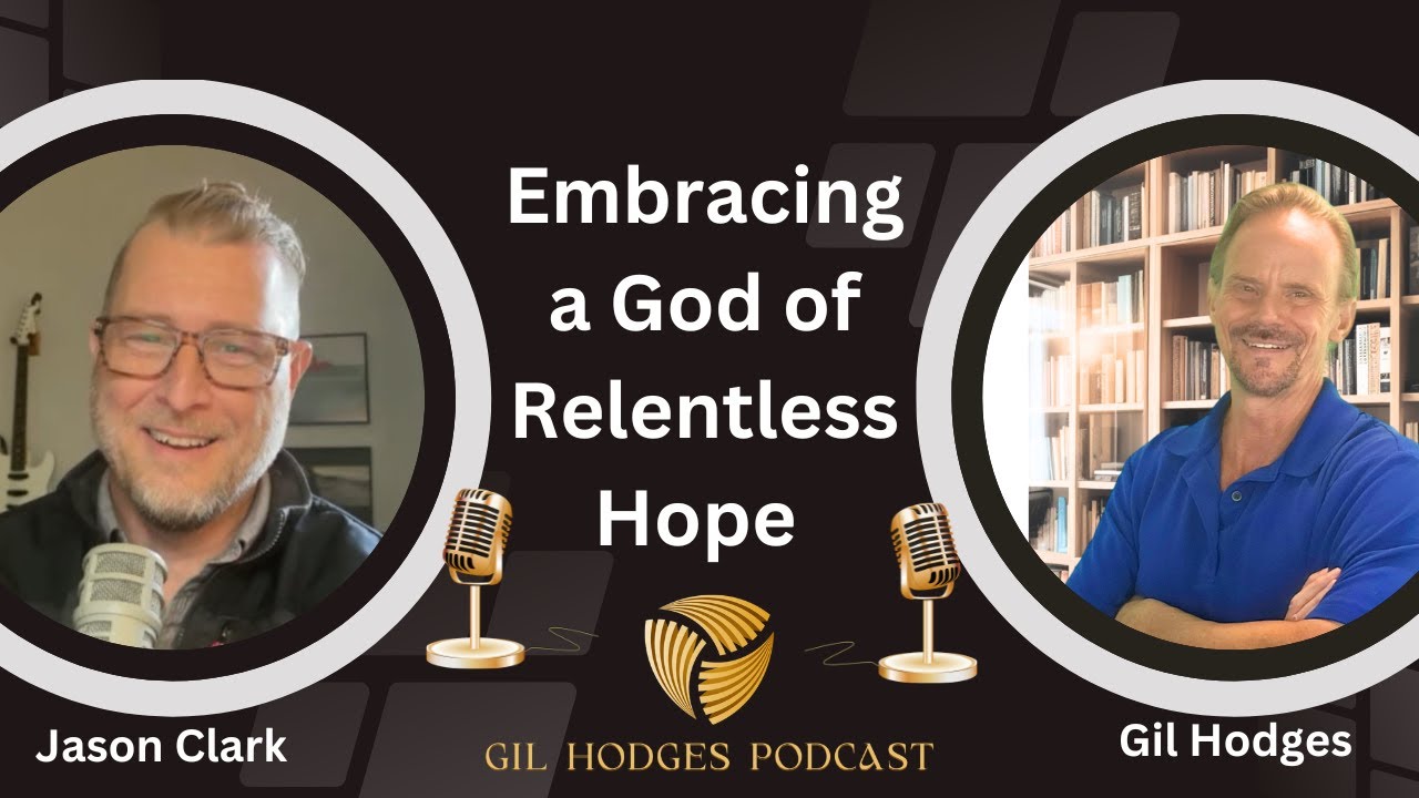 The Death of Hell: Embracing a God of Relentless Hope | Gil Hodges ...
