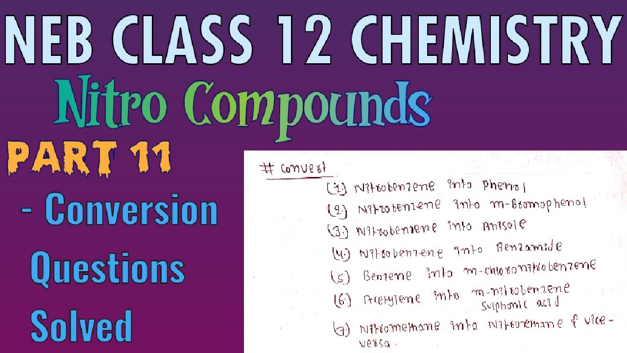 Nitro Compounds | Part 11 | Conversion Questions Solution | Organic ...