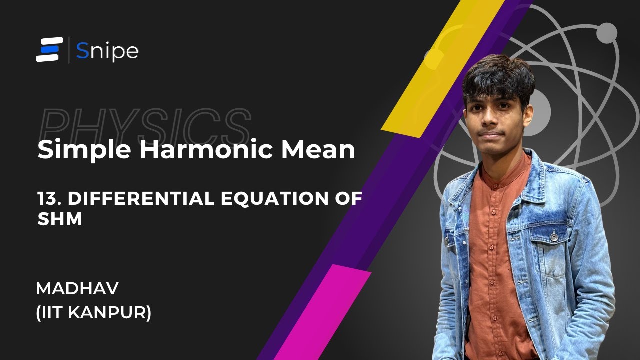 Differential Equation of SHM | Simple Harmonic Motion | JEE, CBSE - YouTube