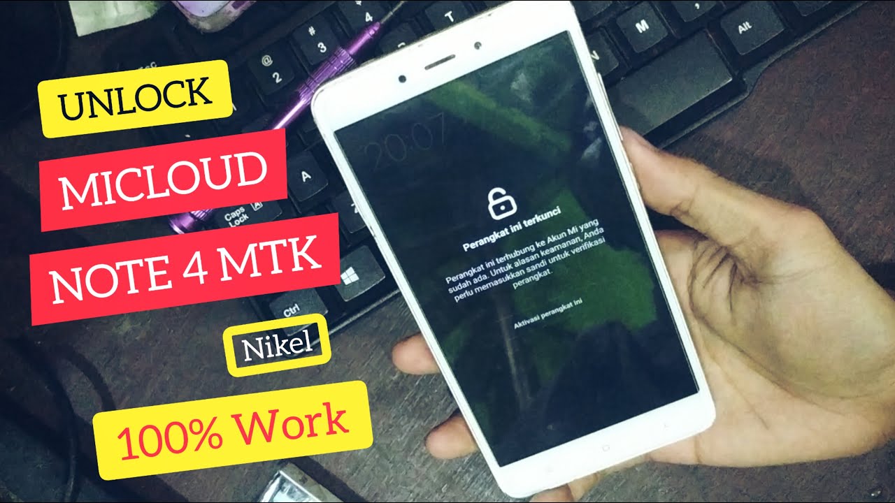 UNLOCK MICLOUD XIAOMI NOTE 4 MEDIATEK NIKEL 100% WORK - YouTube