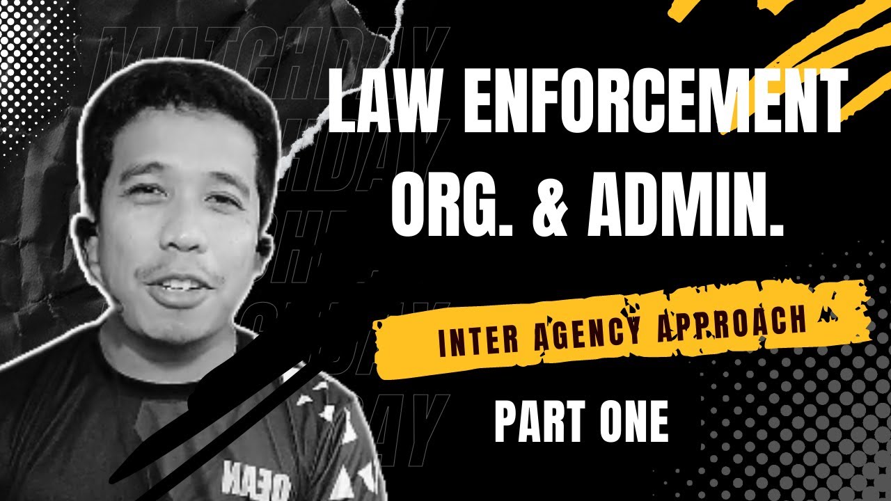 Law Enforcement Organization and Administration : Inter-Agency Approach ...