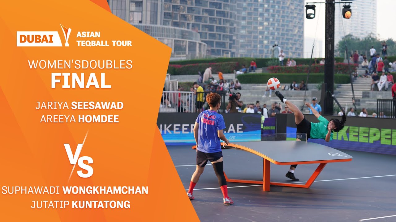 Asian teqball Tour - Dubai |Women's Doubles Final| J.Seesawad A.Homdee ...