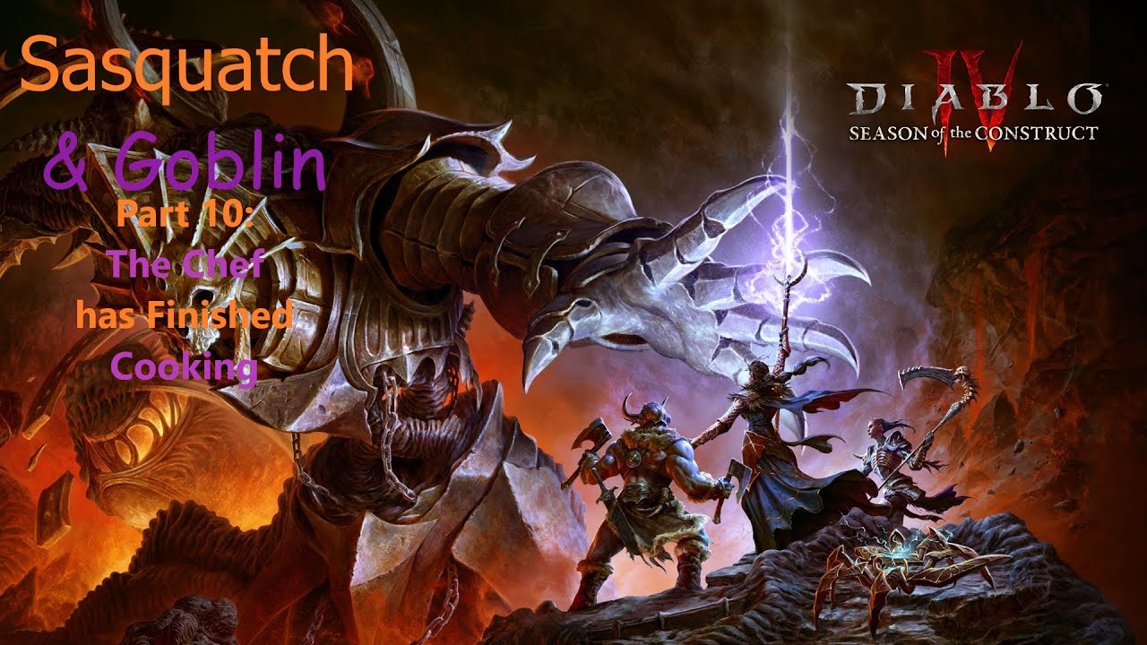 Diablo 4: Season of the Construct Part 10 - The Chef Has Finished ...