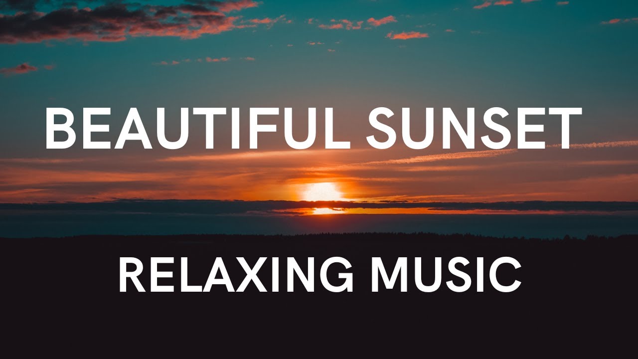 Beautiful Sunset Music - Calm Music - YouTube