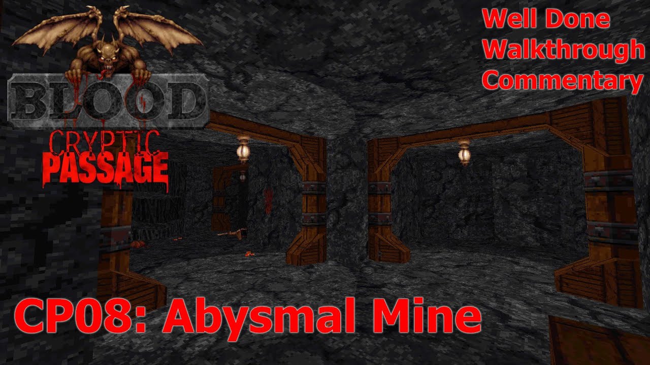 Blood: Cryptic Passage (Well Done 100%) Walkthrough (CP08: Abysmal Mine ...