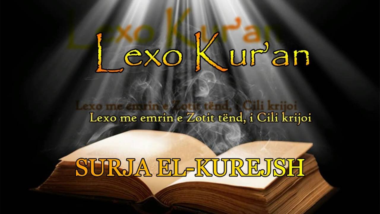 SURJA EL KUREJSH ( Lexo Kuran Shqip ) - YouTube