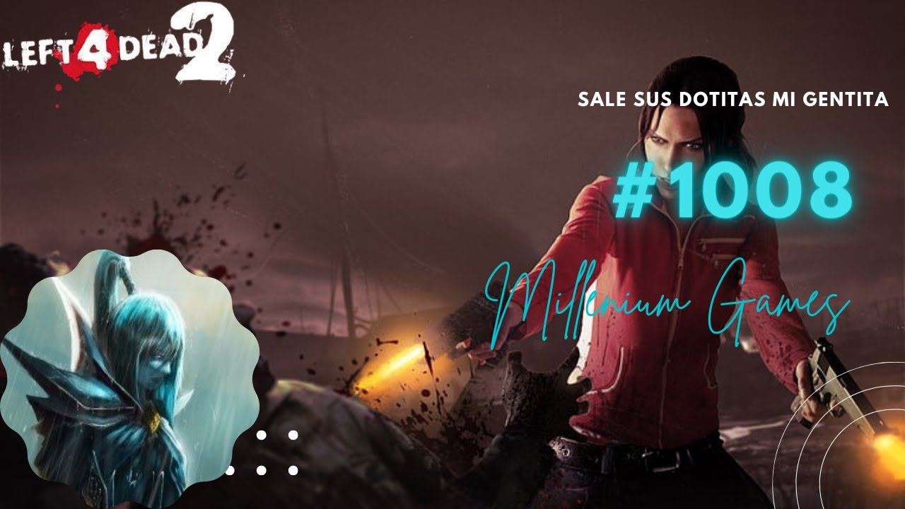 Millenium Games | Left 4 Dead 2 | SALE SUS DOTITAS MI GENTITA | #1008 ...