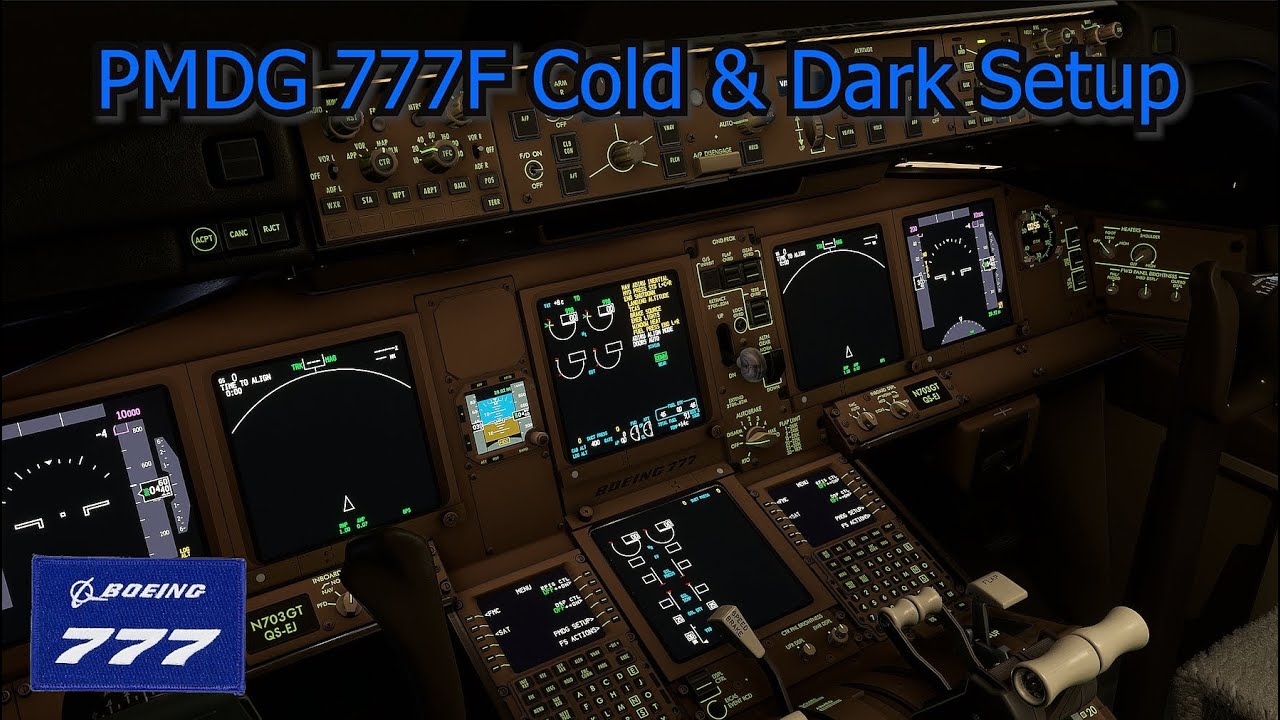 PMDG Boeing 777F Cold & Dark Cockpit Setup Tutorial - YouTube