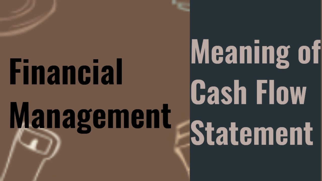 Meaning of Cash Flow Statement | Financial Management - YouTube