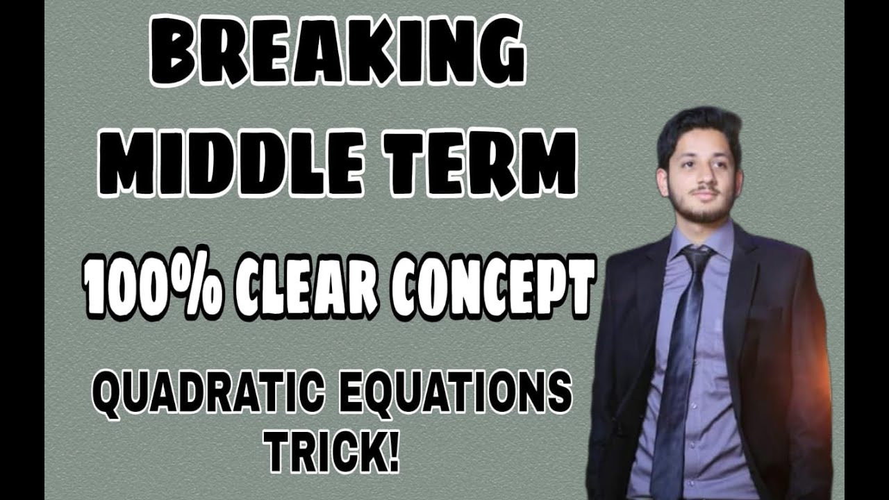 Middle Term Break | Splitting Middle Term |Factorisation of Quadratic ...