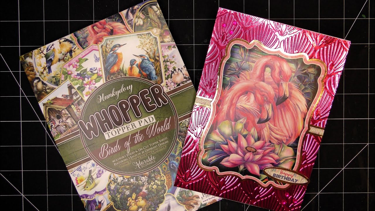 Hunkydory Crafts "Birds of the World" Whopper Topper Pad Review ...