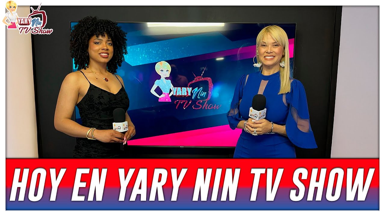 HOY EN YARY NIN TV SHOW MIÉRCOLES 5/21/25 - YARY NIN TV SHOW - YouTube