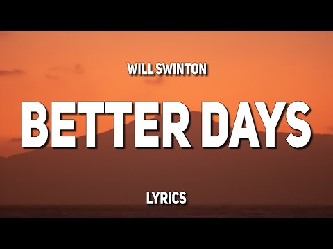 Will Swinton - Better Days (Lyrics)