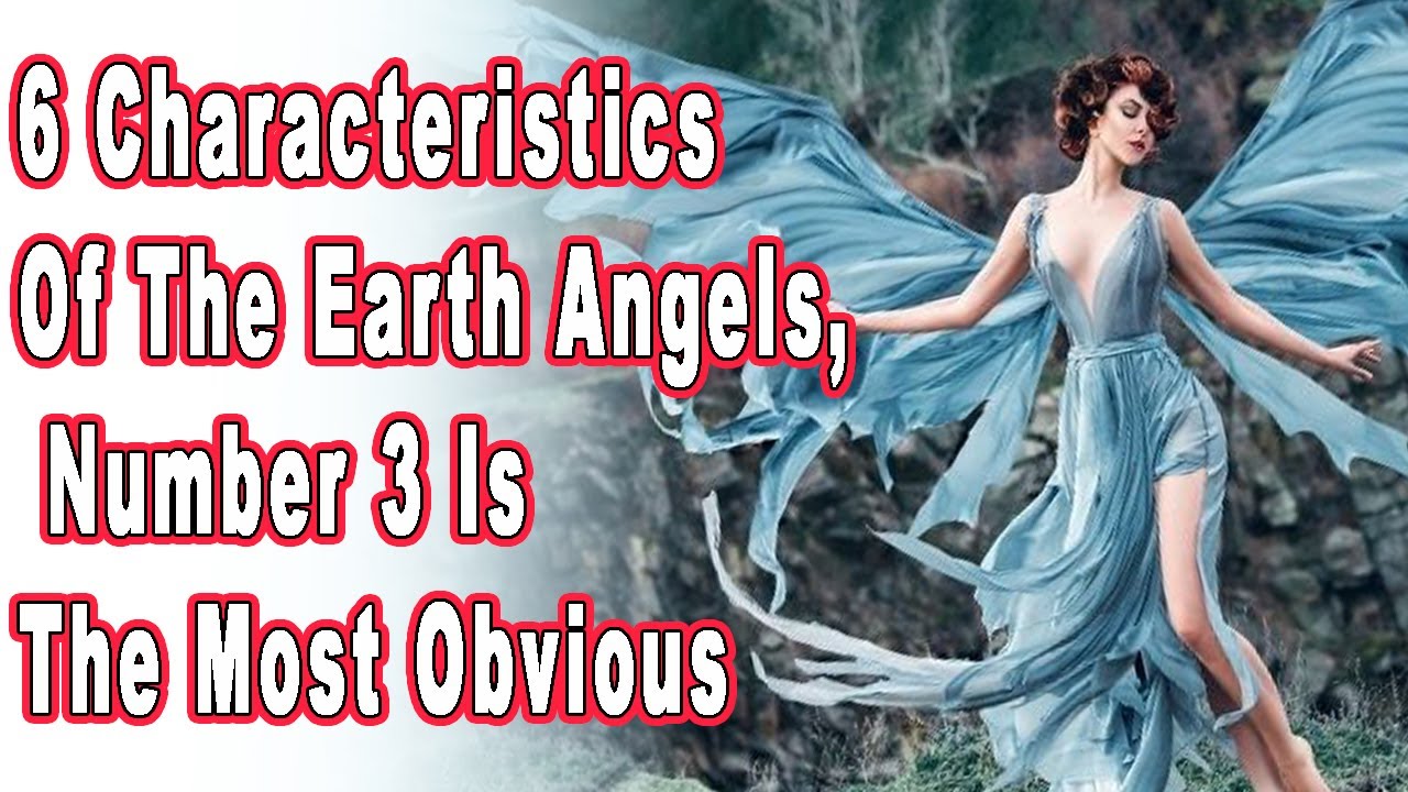 6 Characteristics Of The Earth Angels, Number 3 Is The Most Obvious ...