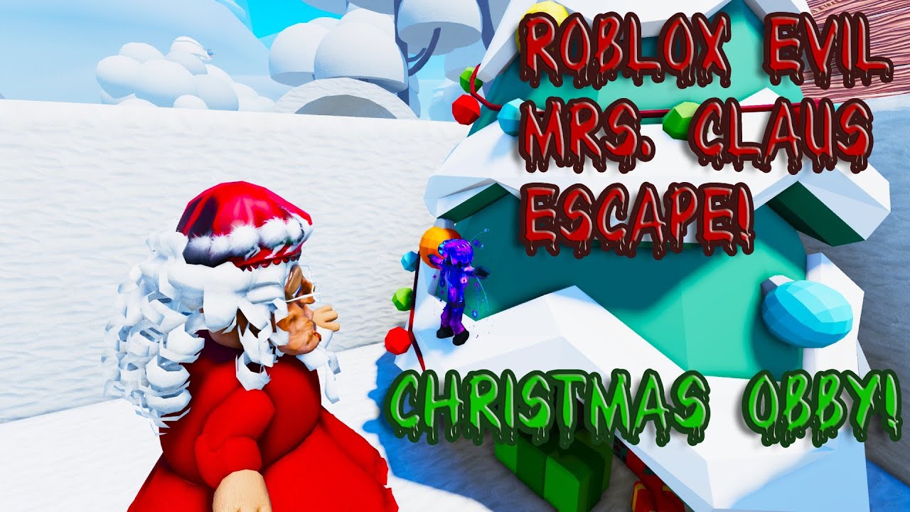 Roblox - Evil Mrs. Claus Escape! - Christmas Obby! - YouTube