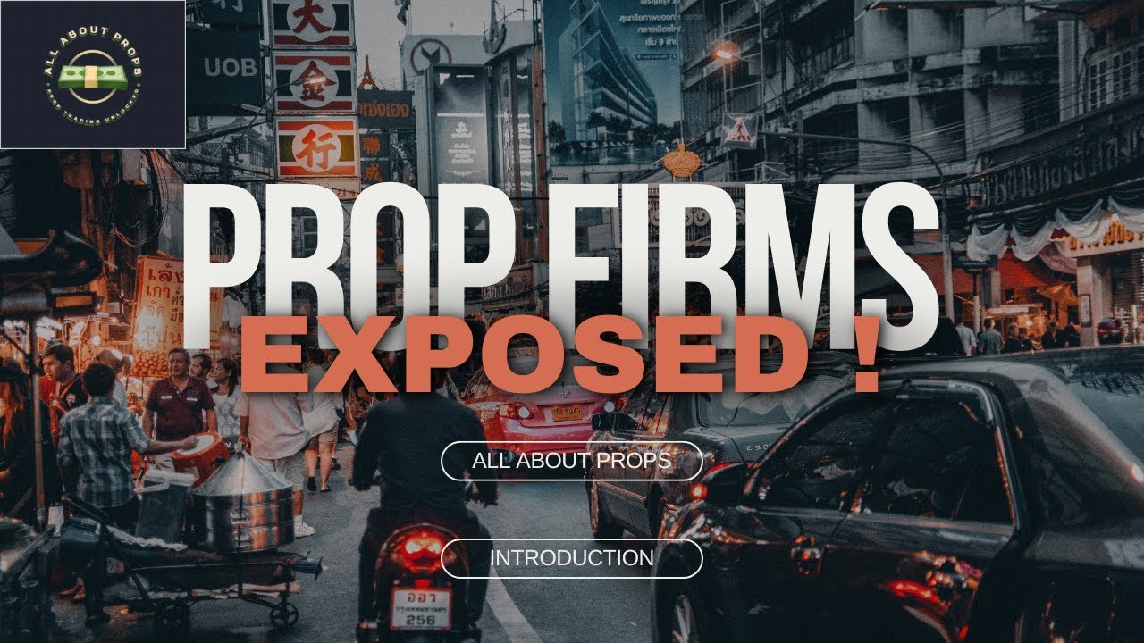 PROP FIRM EXPOSED | INTRODUCTION VIDEO | ALL ABOUT PROPS - YouTube