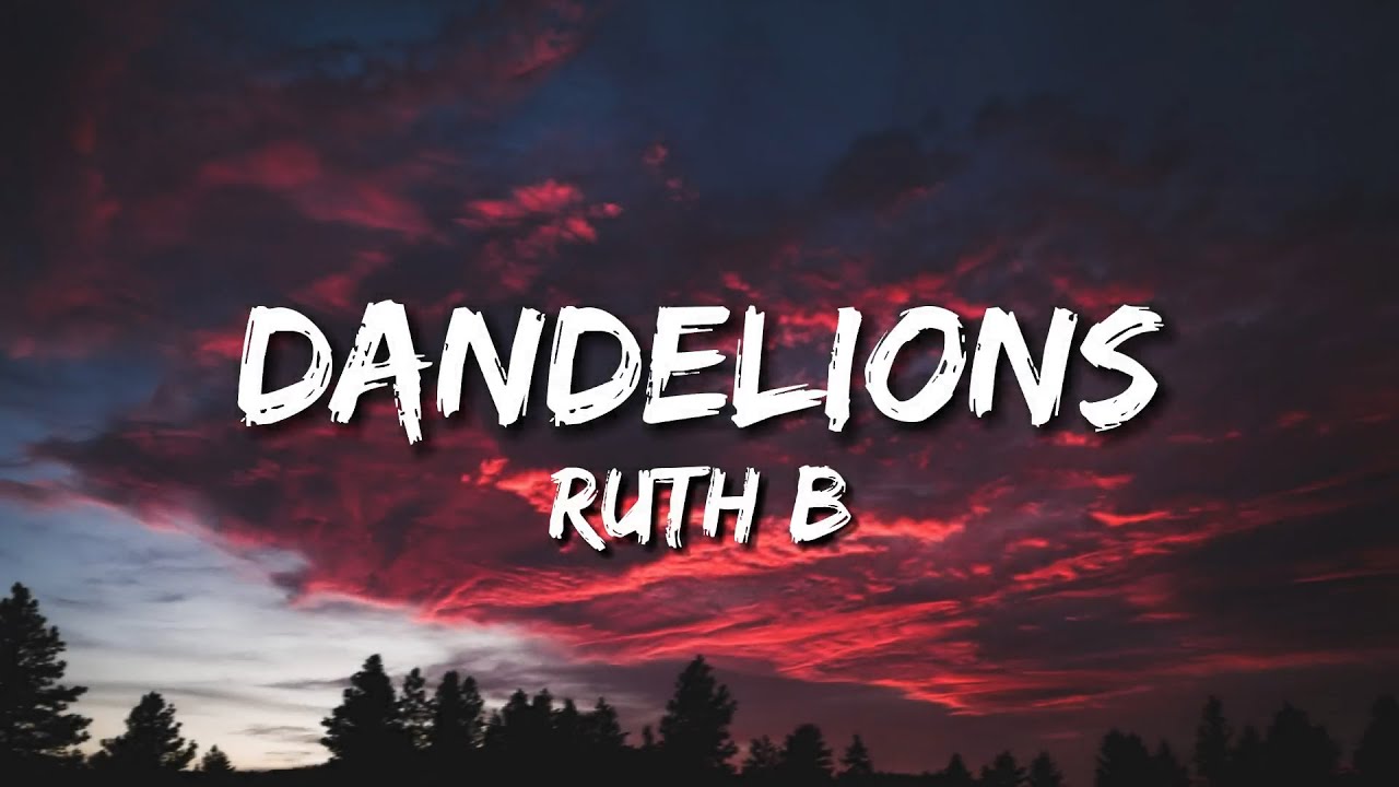 Dandelions-Ruth B(Lyrics) - YouTube