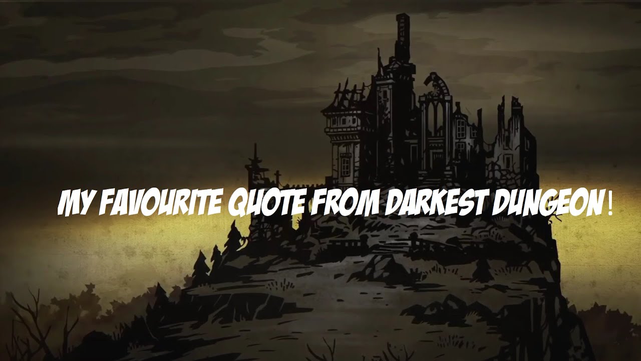 My favourite quote from Darkest Dungeon! - YouTube