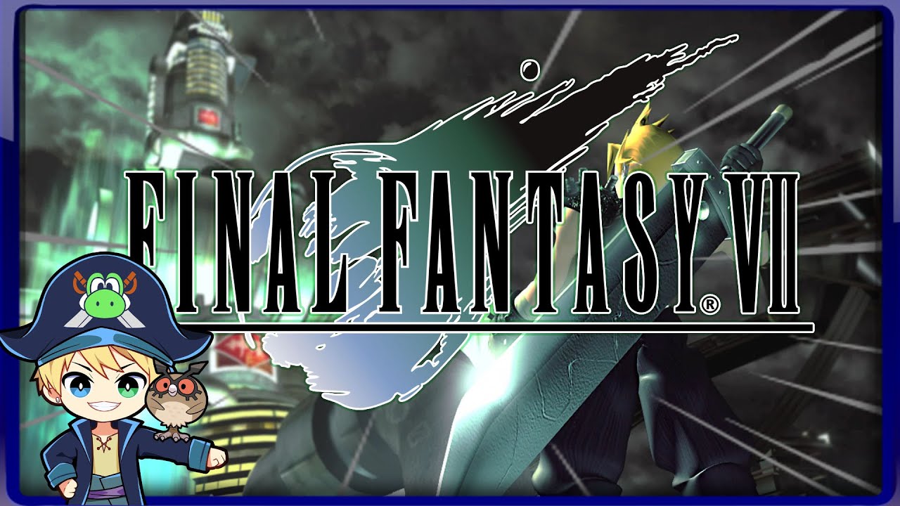FINALly getting into this FANTASY!!! ~ Final Fantasy VII - YouTube