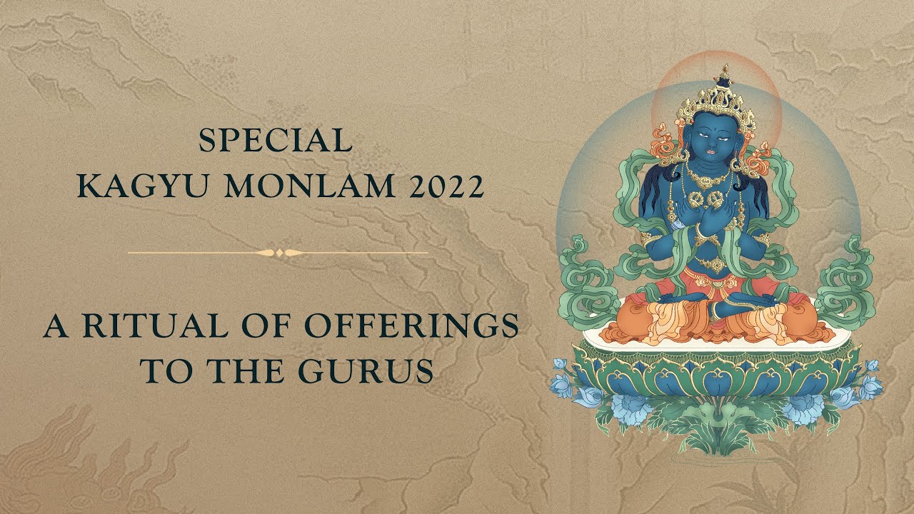 Special Kagyu Monlam 2022 • Offerings to the Gurus - YouTube