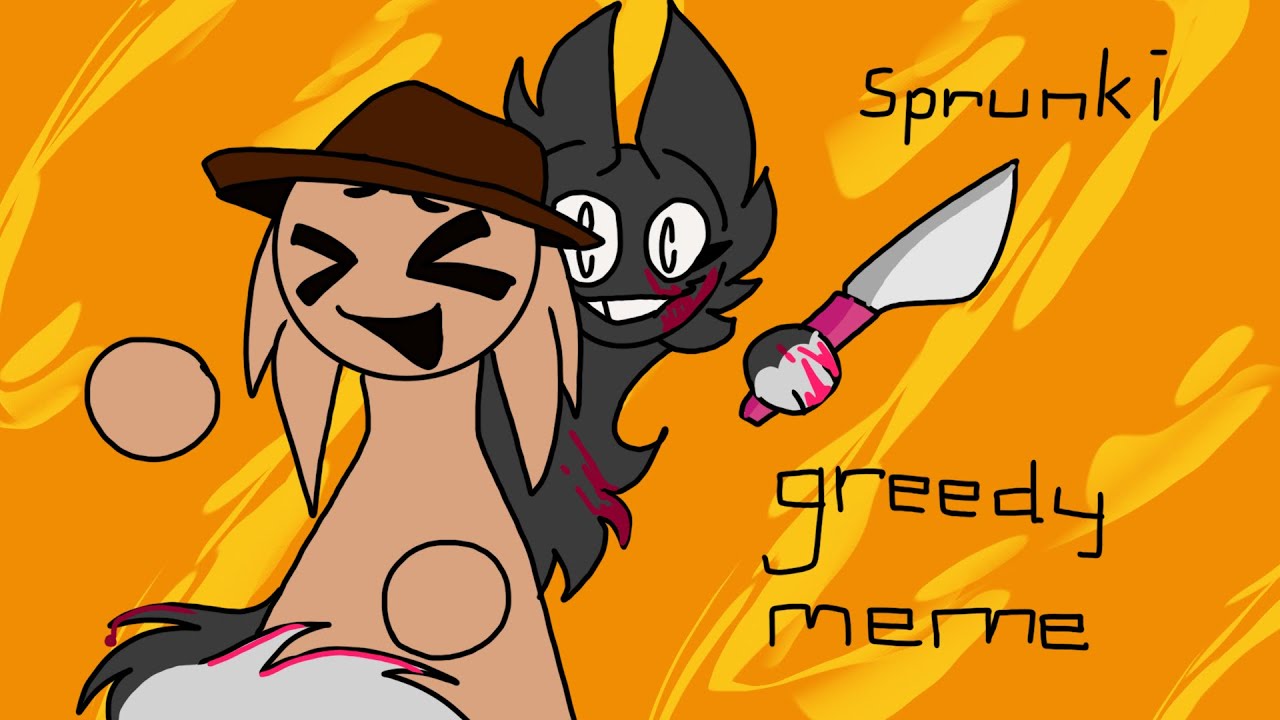 GREEDY // sprunki meme - YouTube
