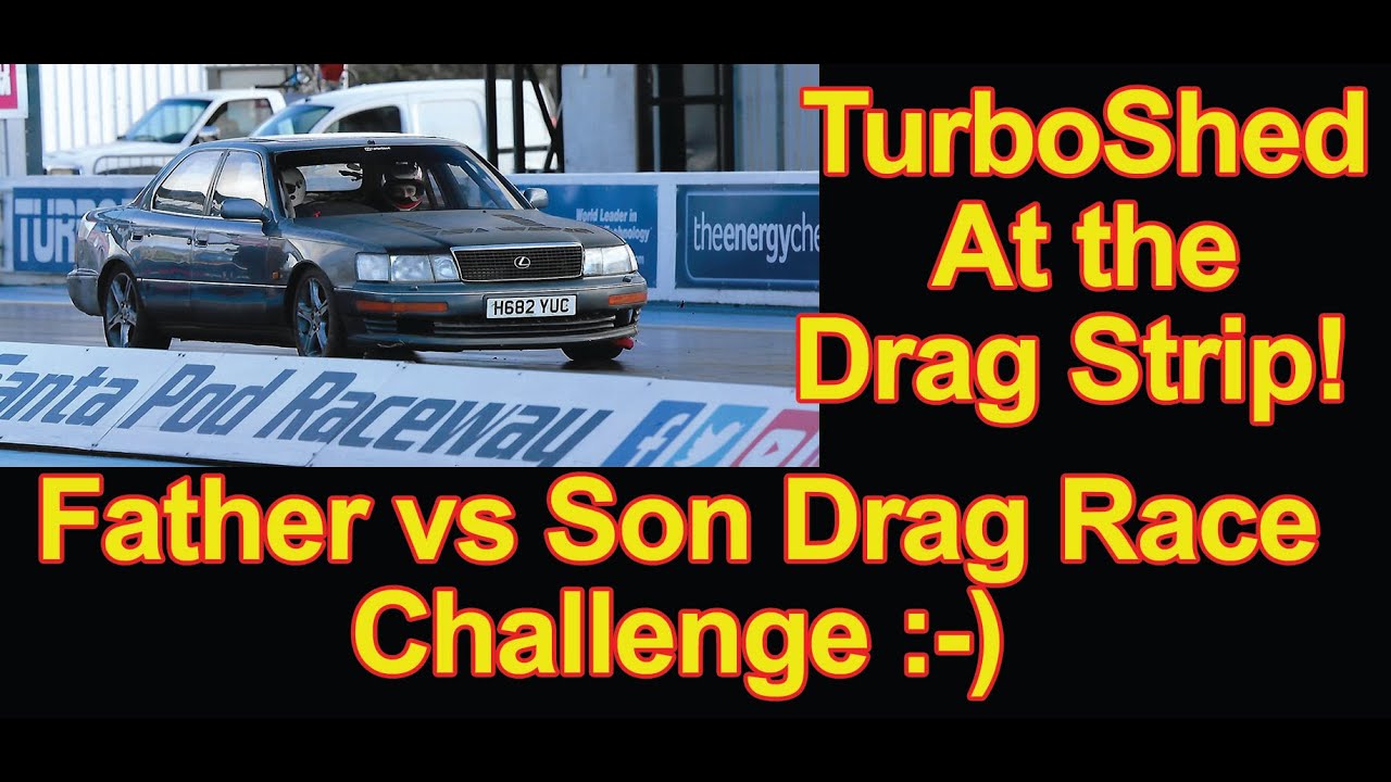 TurboShed at Santa Pod Round 1! Father vs. Son LS400 1UZ Turbo drag ...