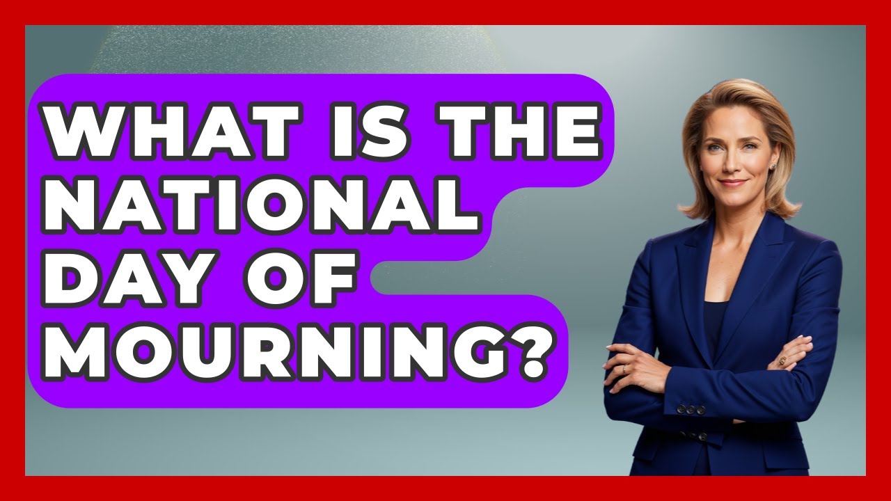 What Is The National Day Of Mourning? - Your Civil Rights Guide - YouTube