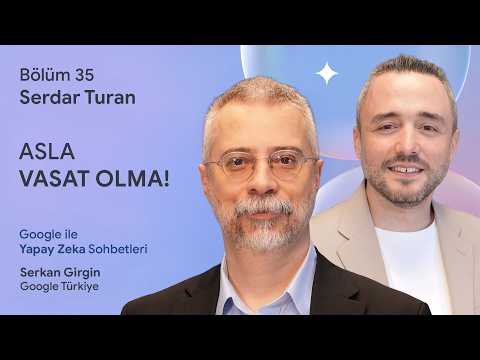 Bölüm 35 - Serdar Turan | Asla Vasat Olma!