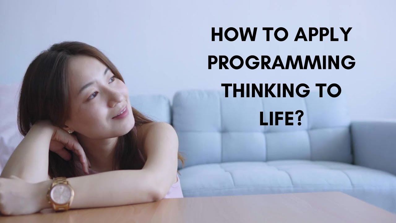 How to Apply Programming Thinking to Life: Unlock Your Potential - YouTube