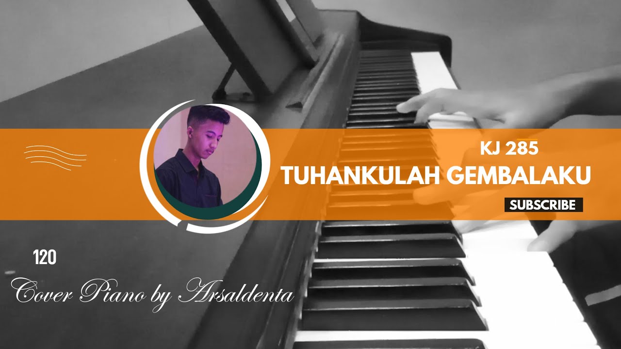 KJ 285 TUHANKULAH GEMBALAKU | Piano Cover by Arsaldenta - YouTube
