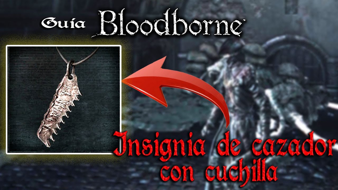 Guía de la Insignia de Cazador con Cuchilla y la Lanza Aserrada ...