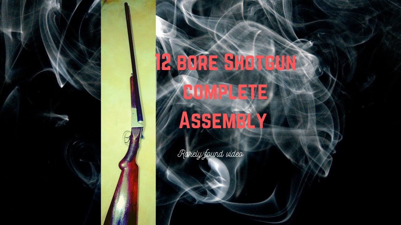12 bore Shotgun Rifle Assembly - YouTube