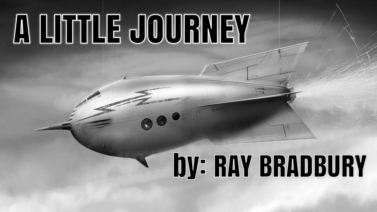A Little Journey by: Ray Bradbury (Review) - YouTube