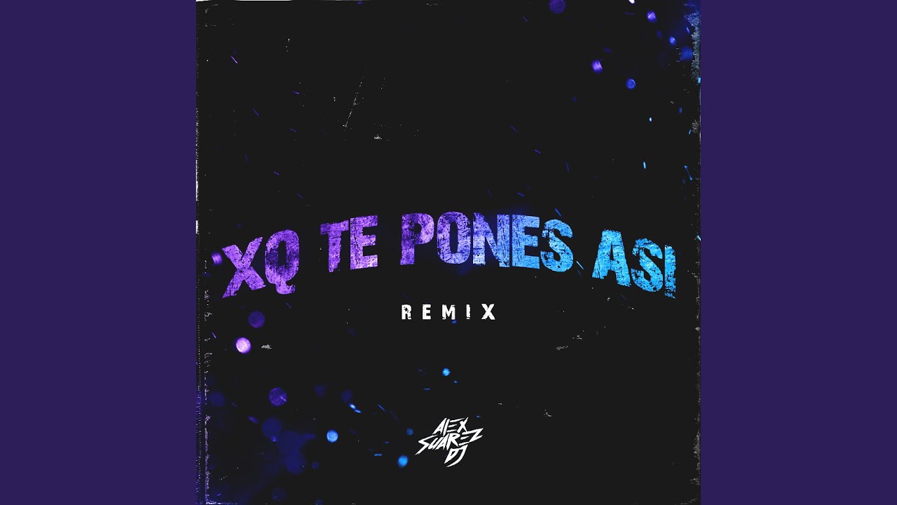 XQ Te Pones Asi (Remix) - YouTube Music