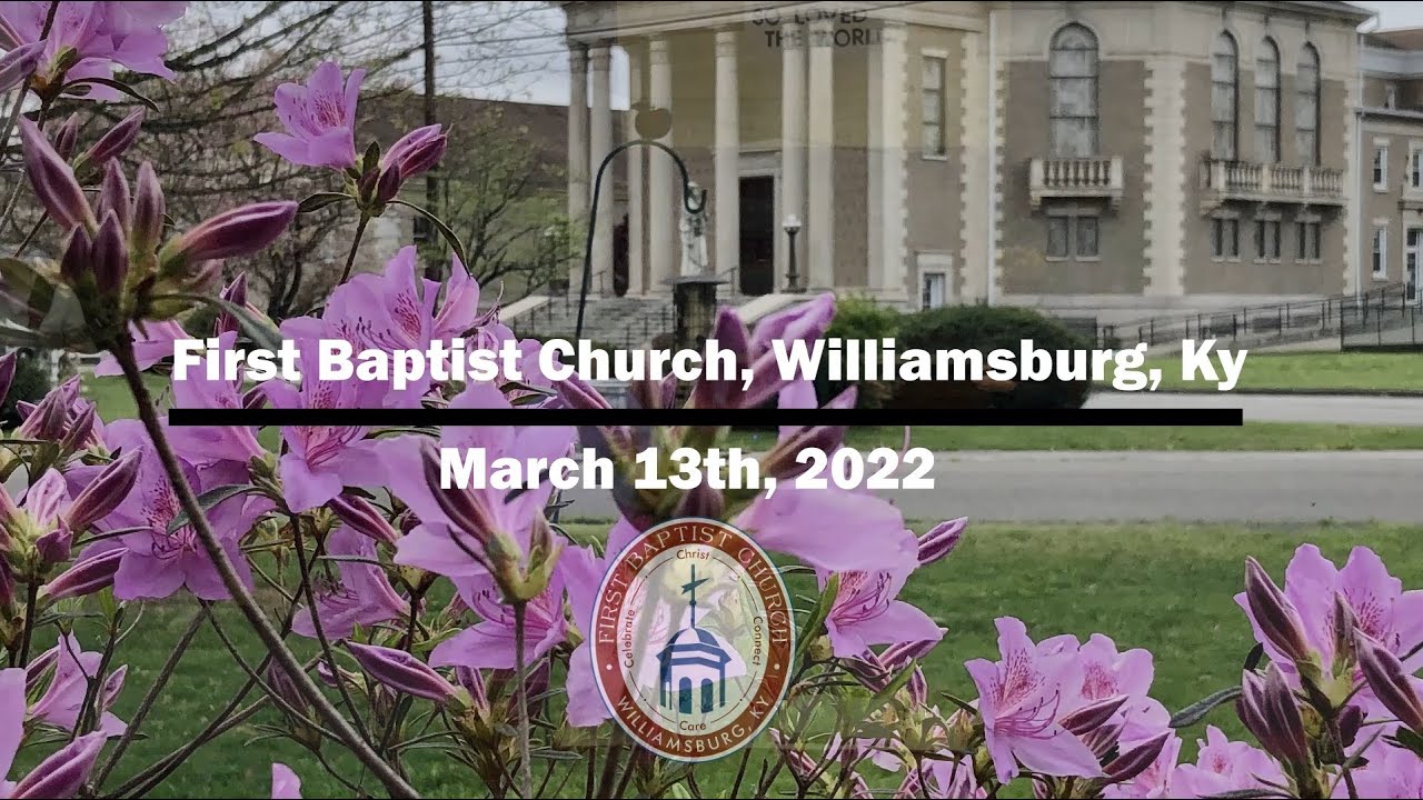 3-20-22 Online Worship for Sunday, March 20th, 2022 from First Baptist ...
