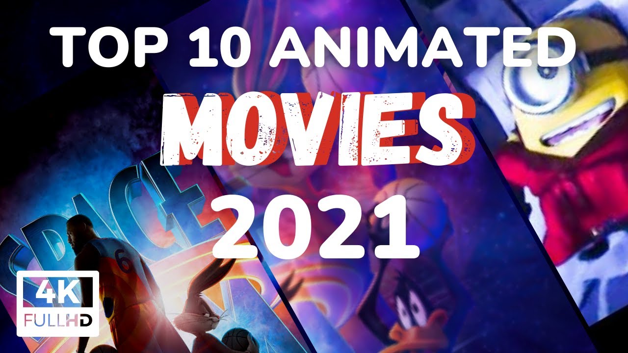 Top 10 Best Animated Movies in 2021 - YouTube