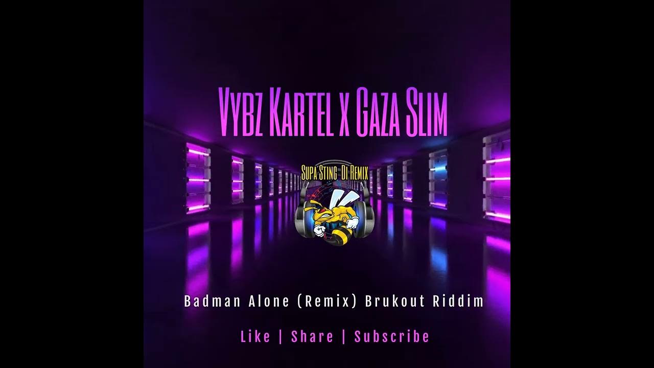 Vybz Kartel x Gaza Slim - Badman Alone (Remix) Brukout Riddim - YouTube