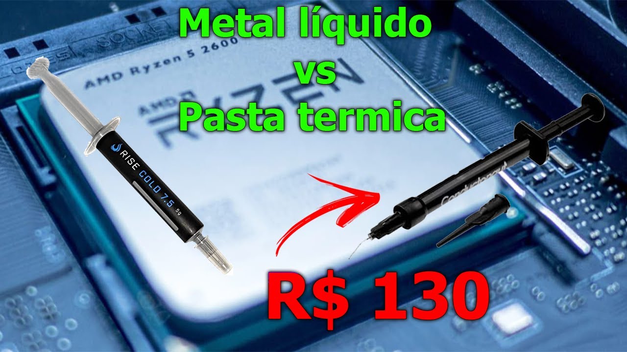 Pasta térmica vs Metal líquido - YouTube