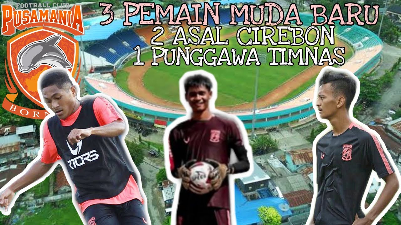 Persiapan Liga 1, Borneo FC Borong Pemain Muda, Fajar Fathur, Alvin ...