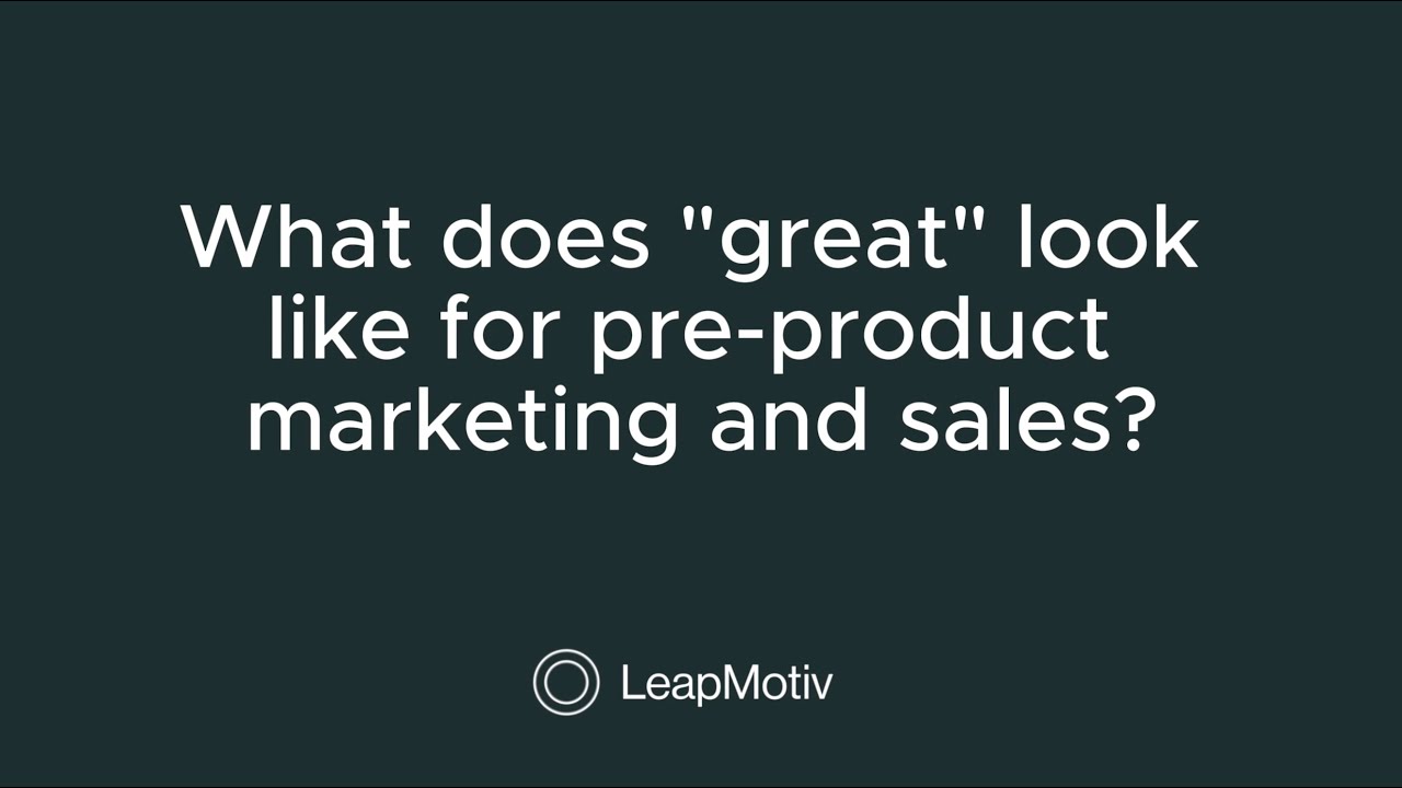 What does "great" look like for pre-product marketing and sales? - YouTube