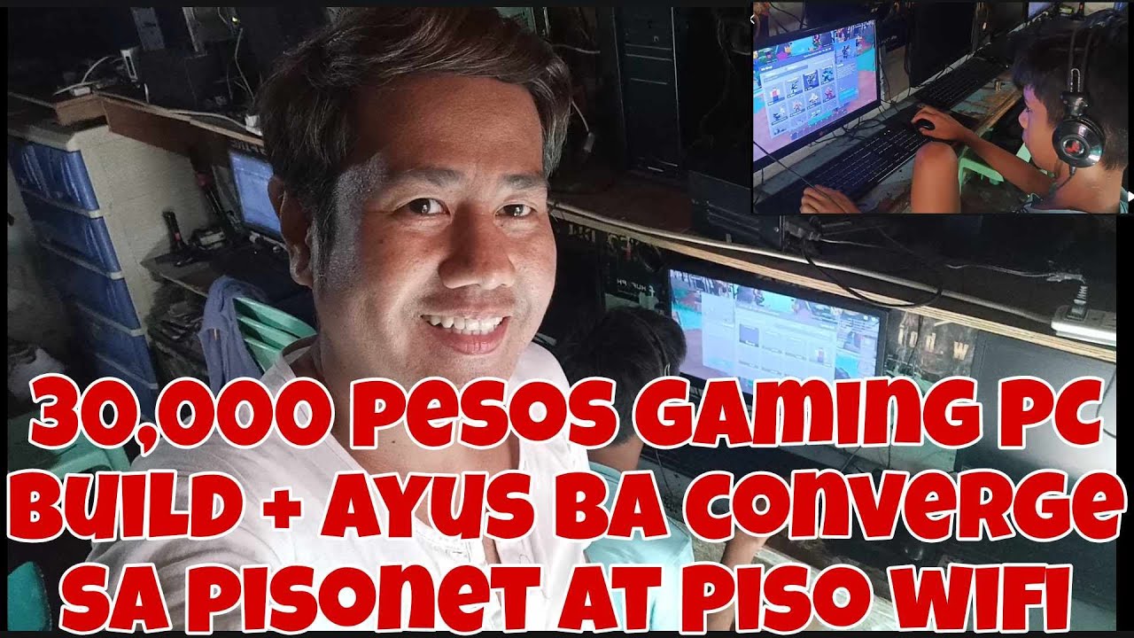 30000 PESOS GAMING PC BUILD + OK BA CONVERGE SA PISONET AT PISO WIFI ...