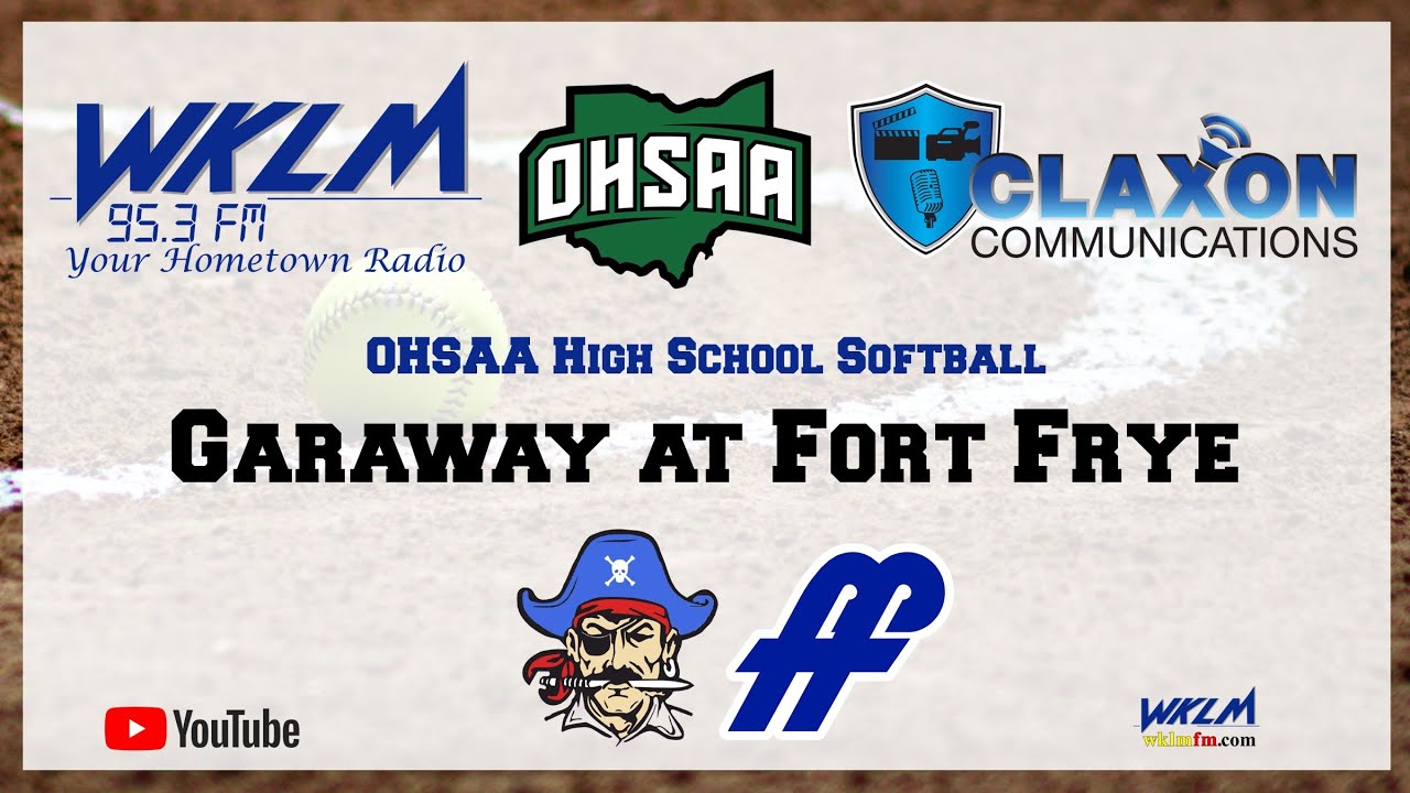 Garaway at Fort Frye - OHSAA Tournament Softball from WKLM 95.3 FM ...