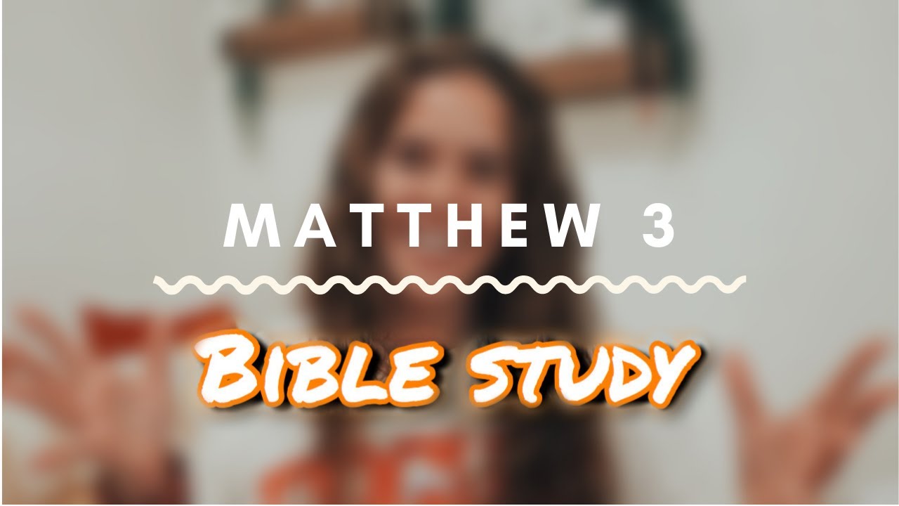 Matthew 3 *Bible Study* - YouTube
