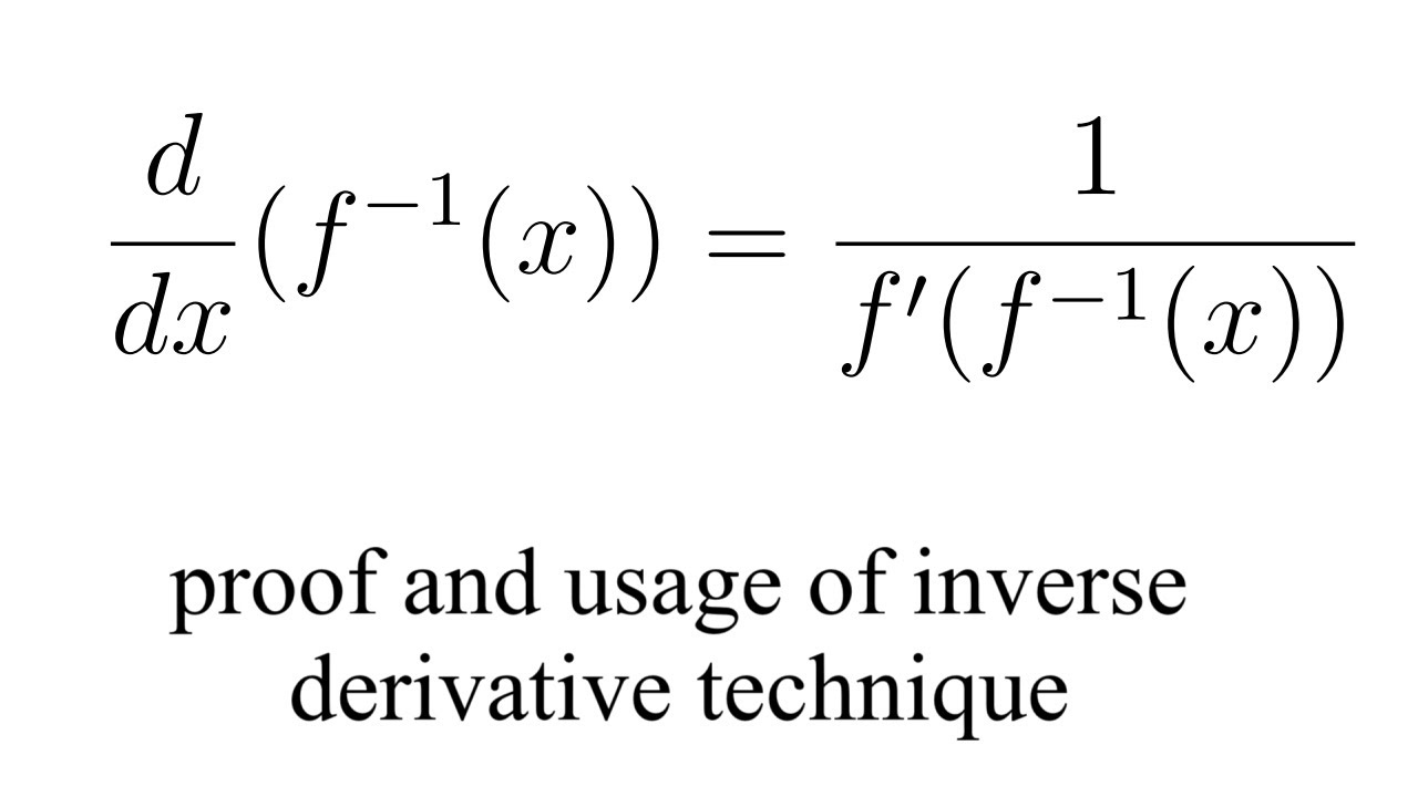 proof and usage of inverse derivative technique - YouTube