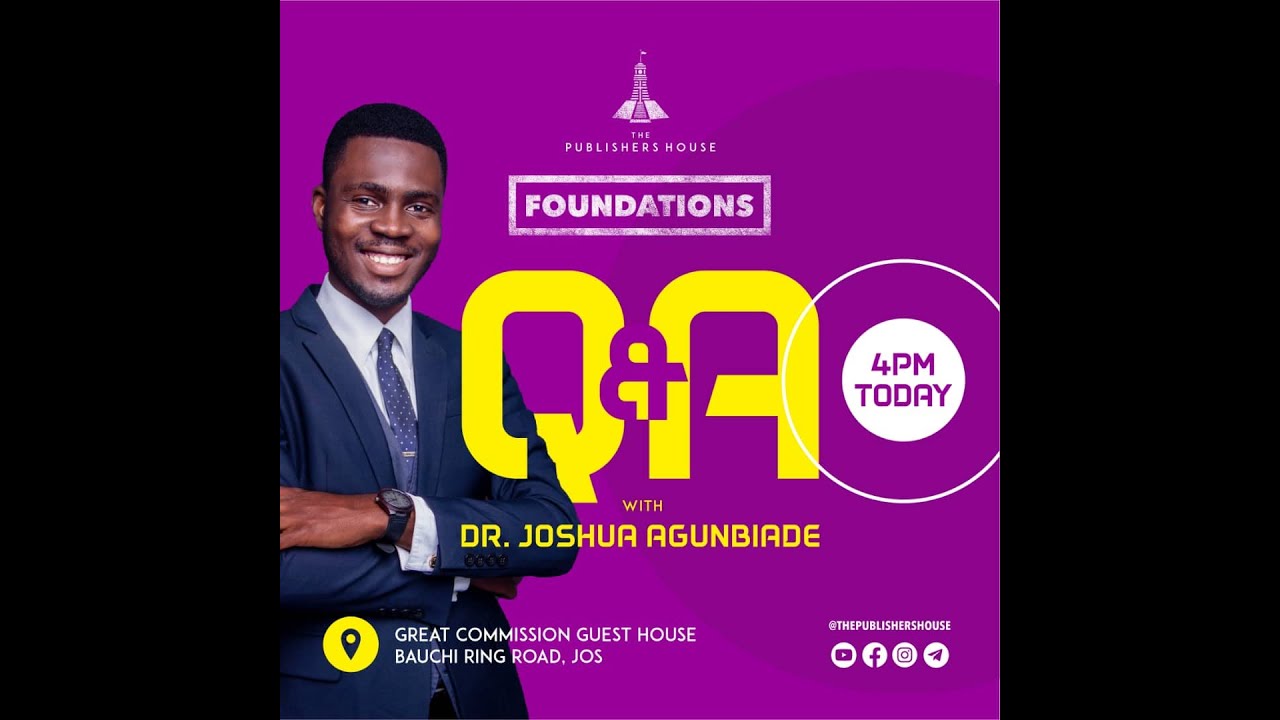 DR. JOSHUA AGUNBIADE ||FOUNDATIONS- QUESTIONS AND ANSWERS|| THE ...